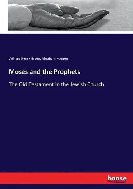 MOSES AND THE Prophets: The Old Testament in the Jewish Church by ...