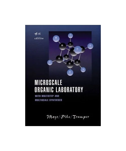 MICROSCALE ORGANIC LABORATORY: with Multistep and Multiscale Syntheses ...