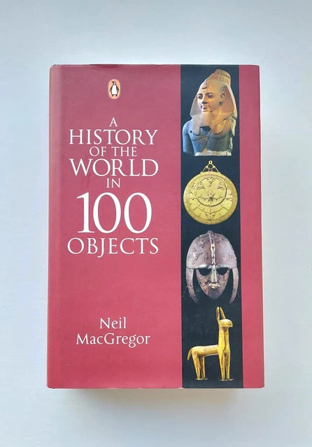 A HISTORY OF The World In 100 Objects Hardback Excellent Condition EUR ...
