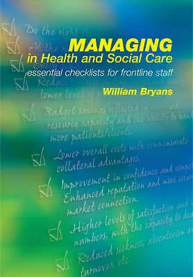 MANAGING IN HEALTH and Social Care: Essential Checklists for Frontline ...