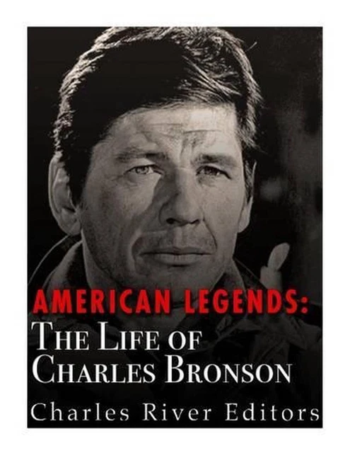 AMERICAN LEGENDS: THE Life of Charles Bronson par Charles River ...
