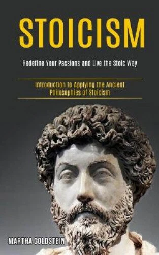 STOICISM: REDEFINE YOUR Passions and Live the Stoic Way (Introduction to EUR 25,15 - PicClick FR