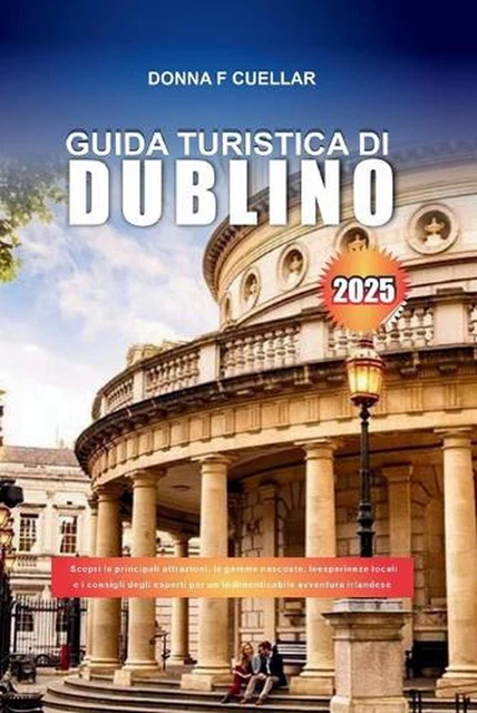 GUIDA TURISTICA DI Dublino 2025: Scopri le principali attrazioni, le gemme nasco £29.22 ...