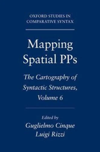 MAPPING SPATIAL PPS: The Cartography of Syntactic Structures, Volume 6 (Oxford EUR 85,09 ...