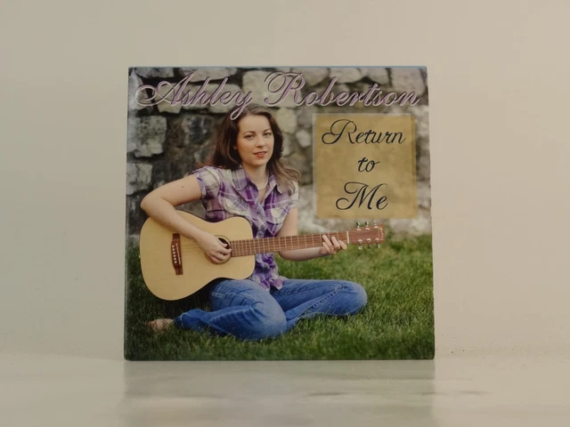 ASHLEY ROBERTSON RETURN TO ME (E25) 1 Track Promo CD Single including ...