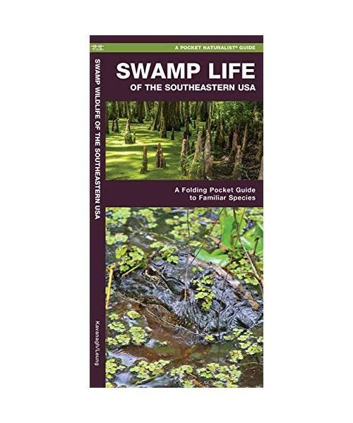 SWAMP LIFE OF the Southeastern USA: A Folding Pocket Guide to Familiar ...