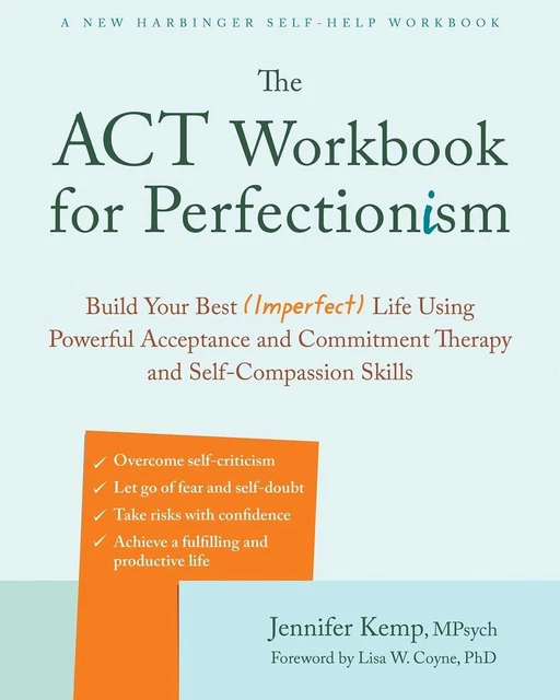 THE ACT WORKBOOK for Perfectionism: Build Your Best (Imperfect) Life ...
