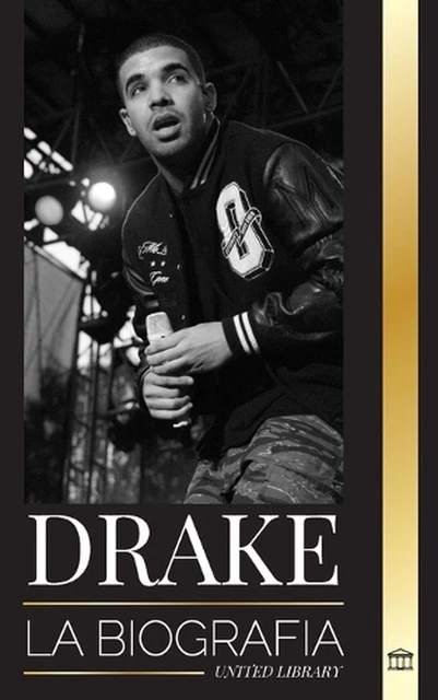 DRAKE: LA BIOGRAF?A de un influyente m?sico de rap canadiense y su estilo de vid $33.48 ...