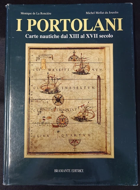 LZ- I PORTOLANI Carte Nautiche - De La Ronciere - Bramante --- 1992 ...