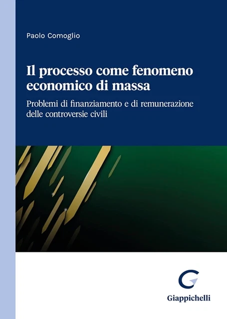 PAOLO COMOGLIO IL processo come fenomeno economico di massa. Problemi ...