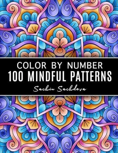 100 MINDFUL PATTERNS: Color by Number Coloring Book for Adults for ...
