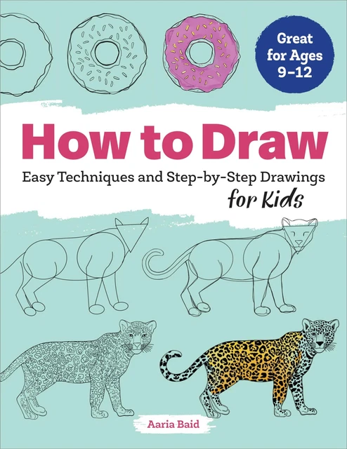 HOW TO DRAW: Easy Techniques and Step-by-Step Drawings for Kids ...