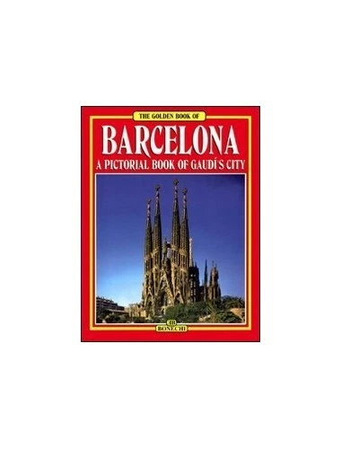 BARCELONA: A PICTORIAL History of Gaudi's City (Bonechi Golden Book ...