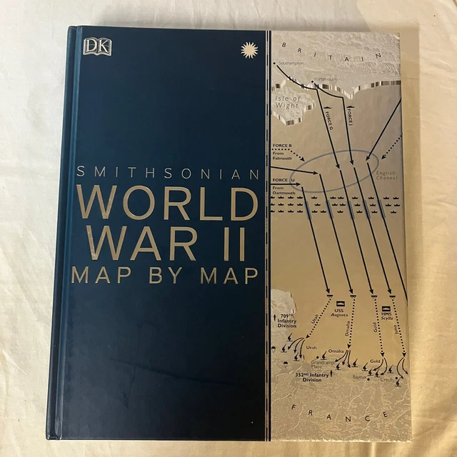 SMITHSONIAN WORLD WAR II 2 WW2 WWII Map by Map Hardcover Book DK Free ...