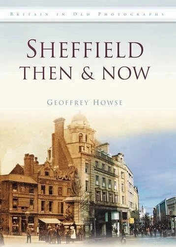 SHEFFIELD THEN & Now (Then & Now (History Press)) (Britain ... by ...