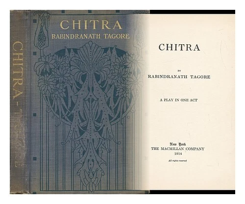 TAGORE, RABINDRANATH (1861-1941) Chitra, by Rabindranath Tagore, a Play ...