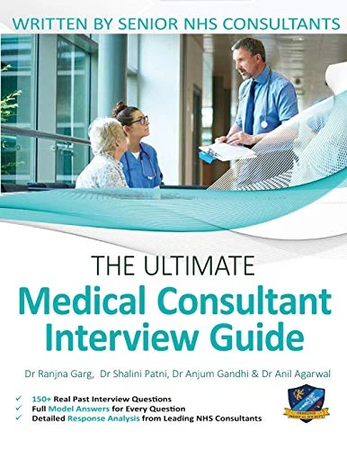 THE ULTIMATE MEDICAL Consultant Interview Guide: Over 150 Real ...