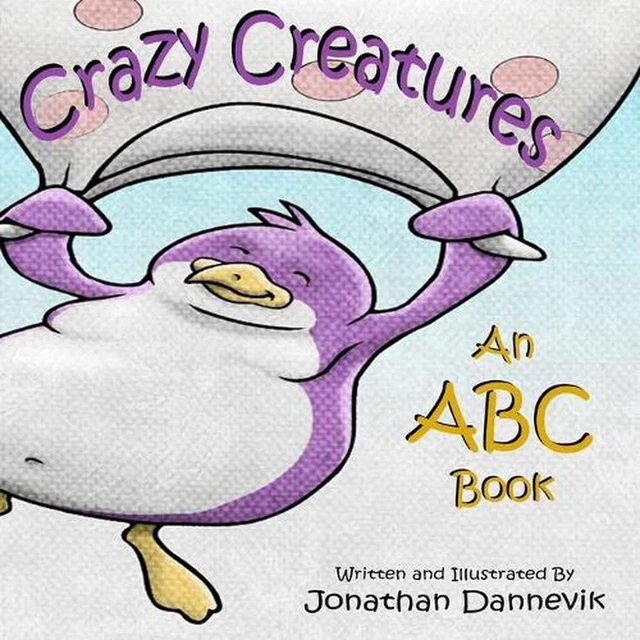 CRAZY CREATURES: AN ABC Book by Jonathan A. Dannevik (English ...