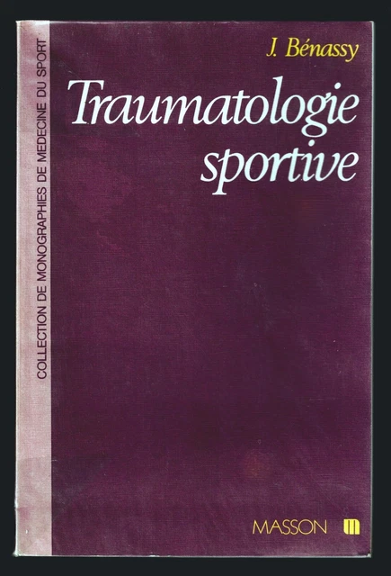 TRAUMATOLOGIE SPORTIVE [JEAN Benassy] Editions Masson 1976 EUR 1,30 ...