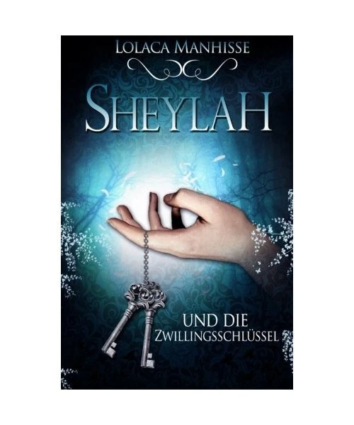 SHEYLAH UND DIE Zwillingsschlüssel: (Neuauflage), Lolaca Manhisse EUR 11,09 - PicClick FR