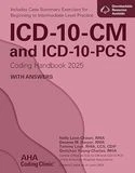 ICD-10-CM AND ICD-10-PCS Coding Handbook, with Answers, 2025 Rev. Ed. £ ...