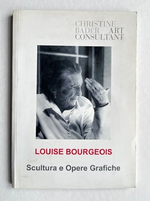 LOUISE BOURGEOIS. SCULTURA e opere grafiche, Christine Bader Art ...