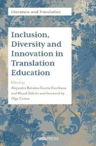 ALEJANDRO BOLAÑOS GARC Inclusion, Diversity and Innovation in Translati (Relié) EUR 82,07 ...