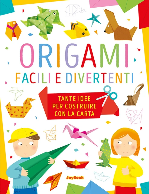 ORIGAMI FACILI E divertenti. Tante idee per costruire con la carta ... ORIGAMI FACILI E divertenti. Tante idee per costruire con la carta ...