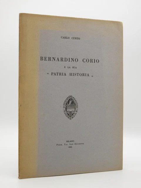 BERNARDINO CORIO E la sua Patria Historia CURTO 1932 Milan/Italian ...