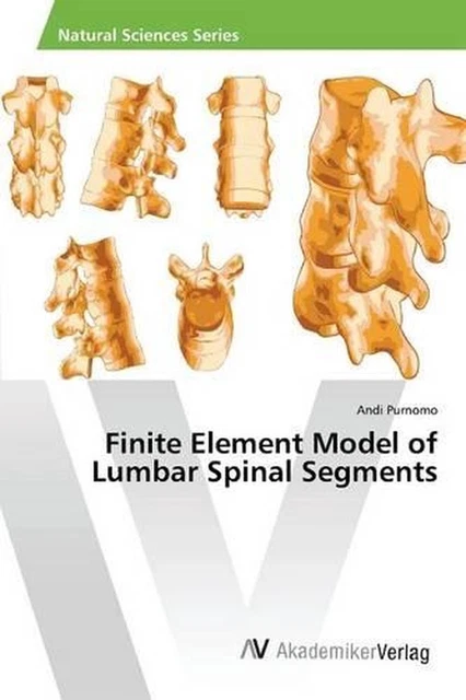 Finite Element Model Of Lumbar Spinal Segments By Purnomo Andi English