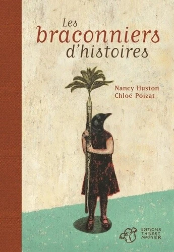 LES BRACONNIERS D'HISTOIRES, Nancy Huston et Chloe Poizat EUR 3,00 ...