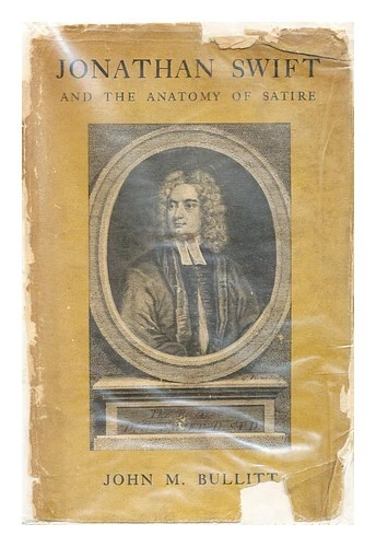 BULLITT, JOHN M. Jonathan Swift et l'anatomie de la satire : une étude ...