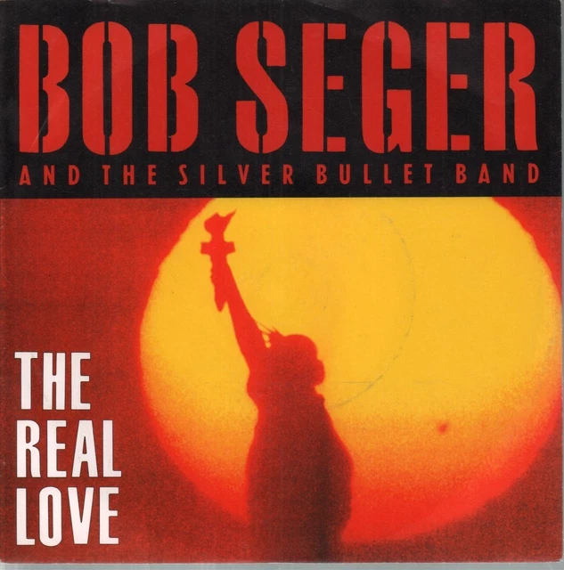 BOB SEGER AND the Silver Bullet Band Real Love 7" vinyl UK Capitol 1991 ...