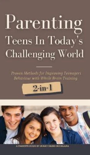 PARENTING TEENS IN Today's Challenging World 2-in-1 Bundle: Proven ...