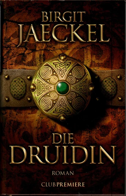 [HARDCOVER] BIRGIT JAECKEL - Die Druidin; Verlag: Club Premiere NEU EUR 4,80 - PicClick DE