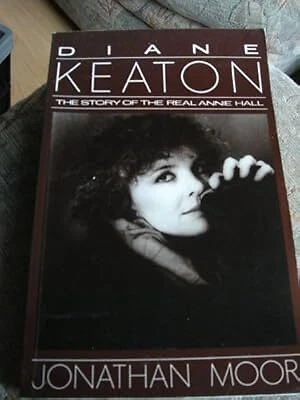 DIANE KEATON: THE Story of the Real Annie Hall, Moor, Jonathan, Used ...