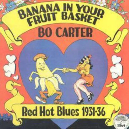 BO CARTER BANANA in Your Fruit Basket: Red Hot Blues 1931-36 (CD) Album ...