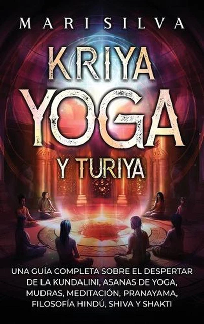 KRIYA YOGA Y Turiya: Una gu?a completa sobre el despertar de la Kundalini, asana $47.63 ...