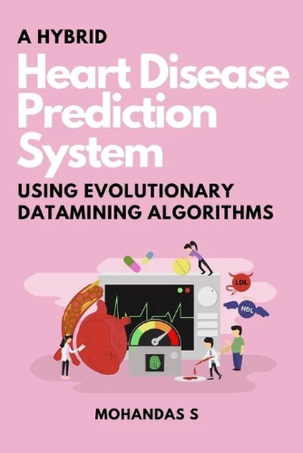 A Hybrid Heart Disease Prediction System Using Evolutionary Datamining