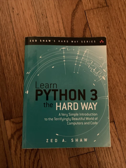 ZED SHAW'S HARD Way Ser.: Learn Python 3 the Hard Way : A Very Simple ...