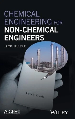 JACK HIPPLE CHEMICAL Engineering for Non-Chemical Engineers (Relié) EUR ...