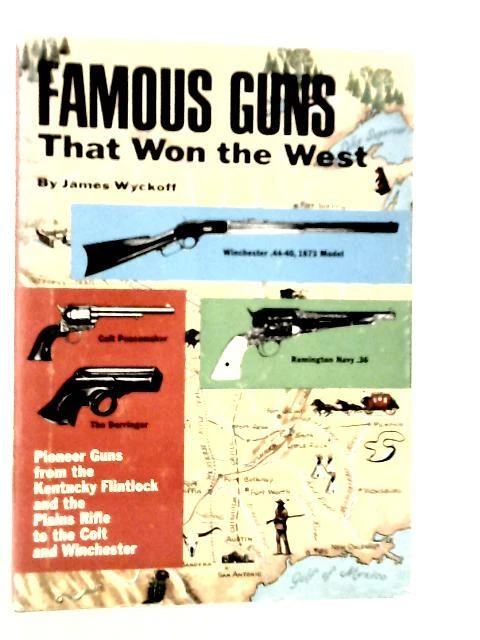 FAMOUS GUNS THAT Won The West (James Wyckoff - 1968) (ID:75783) £13.60 ...