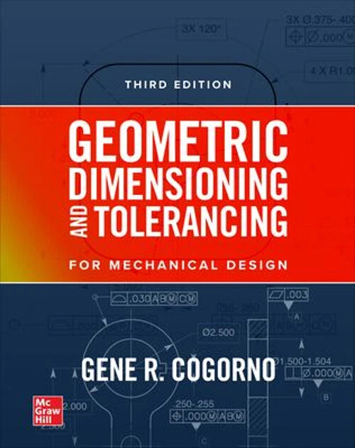 GEOMETRIC DIMENSIONING AND Tolerancing for Mechanical Design, 3E $85.48 ...