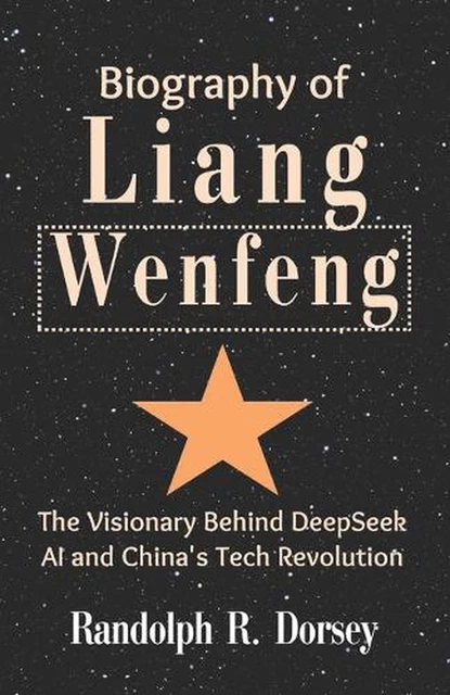 BIOGRAPHY OF LIANG Wenfeng: The Visionary Behind DeepSeek AI and China ...