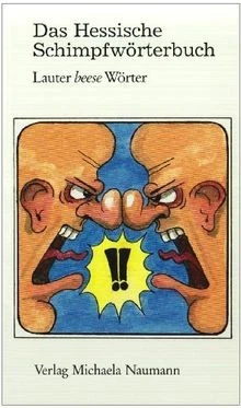 DAS HESSISCHE SCHIMPFWÖRTERBUCH: Lauter beese Wör... | Livre | état ...