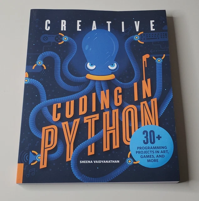 CREATIVE CODING IN Python: 30+ Programming Projects in Art, Games, and ...