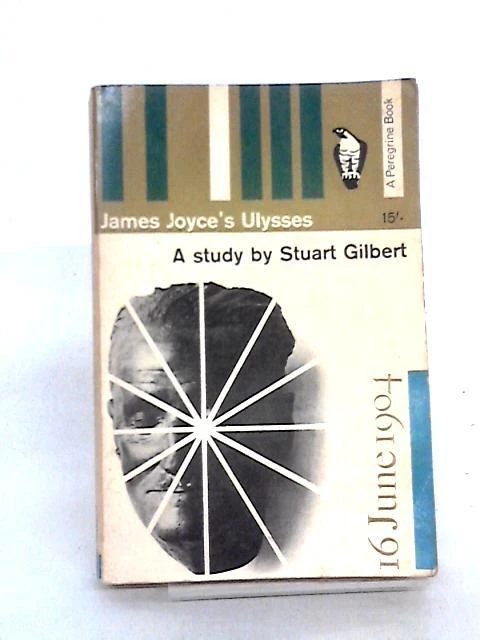 JAMES JOYCE'S ULYSSES A Study By Stuart Gilbert (Stuart Gilbert 1963 ...