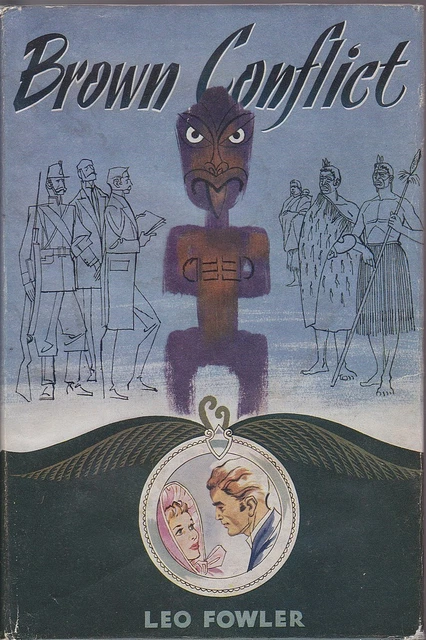 LEO FOWLER BROWN CONFLICT: A TALE OF WHITE MAN AND MAORI 1861-62 1959 ...