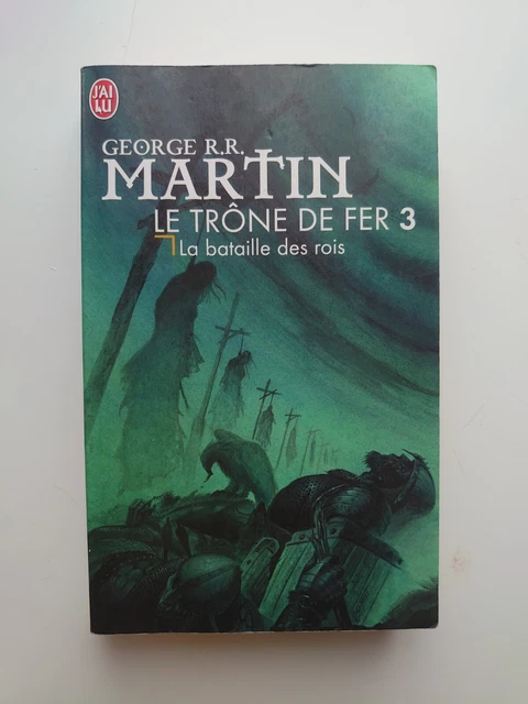 LE TRÔNE DE Fer Tome 3 La Bataille Des Rois/George R.r. Martin/J'ai Lu EUR 3,00 - PicClick FR