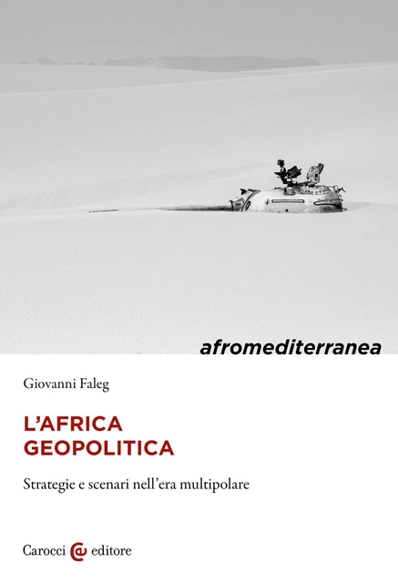 L'AFRICA GEOPOLITICA. STRATEGIE e scenari nell'era multipolare - Faleg ...